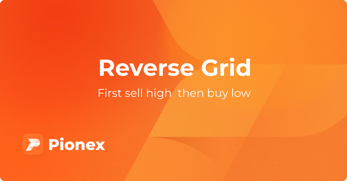 Reverse Grid - Pionex Trading Bot